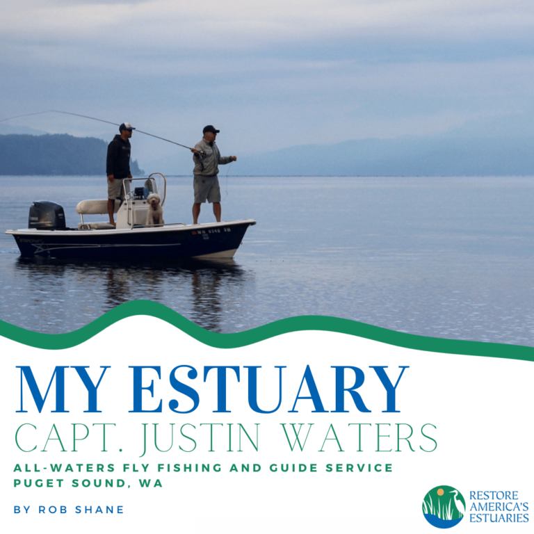 My Estuary: Captain Justin Waters ~ Restore America's Estuaries